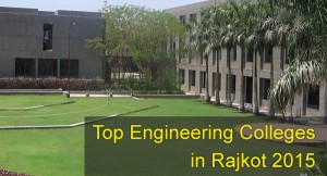 Top Engineering Colleges in Rajkot 2015