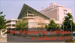 Top Engineering Colleges in Jodhpur 2015