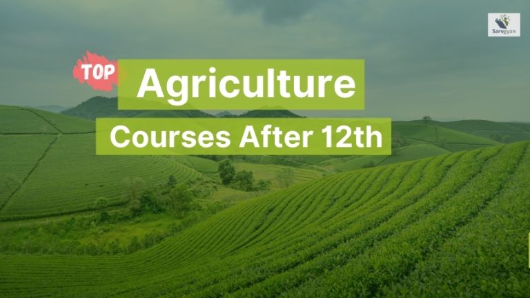 Top Agriculture Courses After 12th: Courses & Admission Process