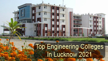 Top Engineering Colleges in Lucknow 2021: List & Rating