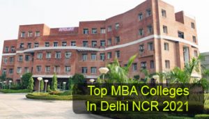 Top MBA Colleges in Delhi NCR 2021: Check List & Rating Here
