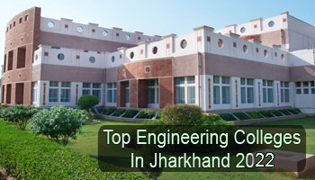 Top Engineering Colleges in Jharkhand 2023-24: List & Rating