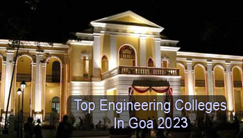 Top Engineering Colleges in Goa 2023-2024: Check College List & Rating
