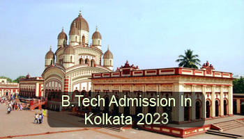 B.Tech Admission in Kolkata 2023 (Started) - Know Process Here