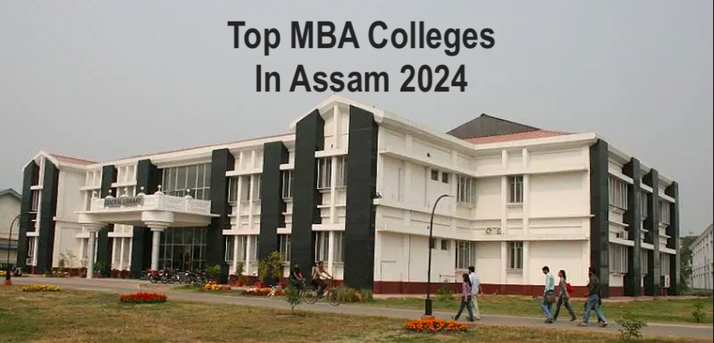 Top MBA Colleges in Assam 2025: Check List & Rating Here