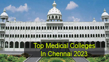 Top Medical Colleges in Chennai 2023-2024: Check List & Rating