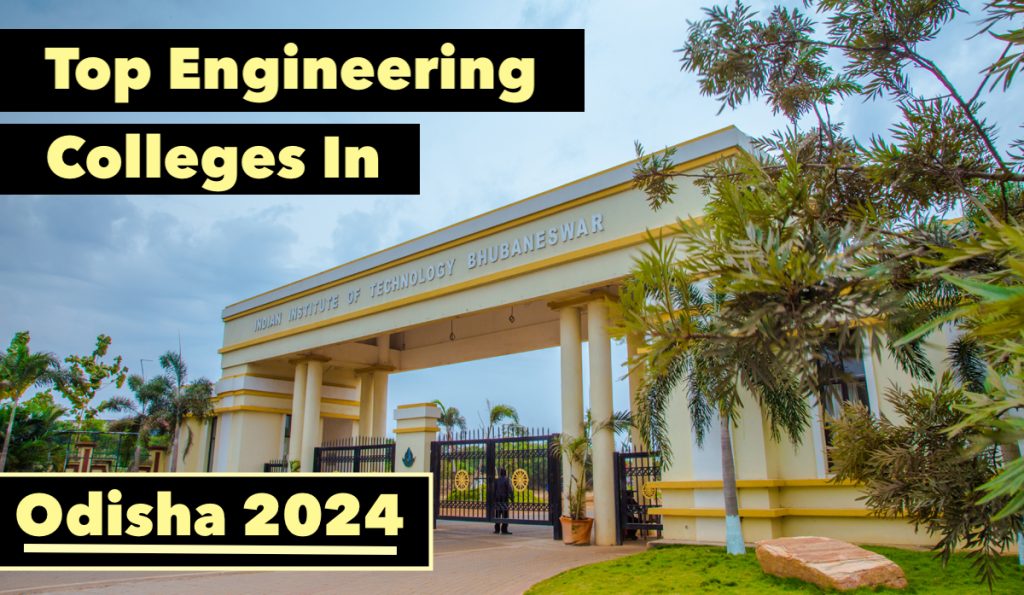 Top Engineering Colleges in Odisha 2025: Get Here List & Rating