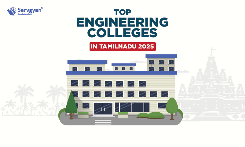 Top Engineering Colleges in Tamil Nadu 2025: Check List & Rating
