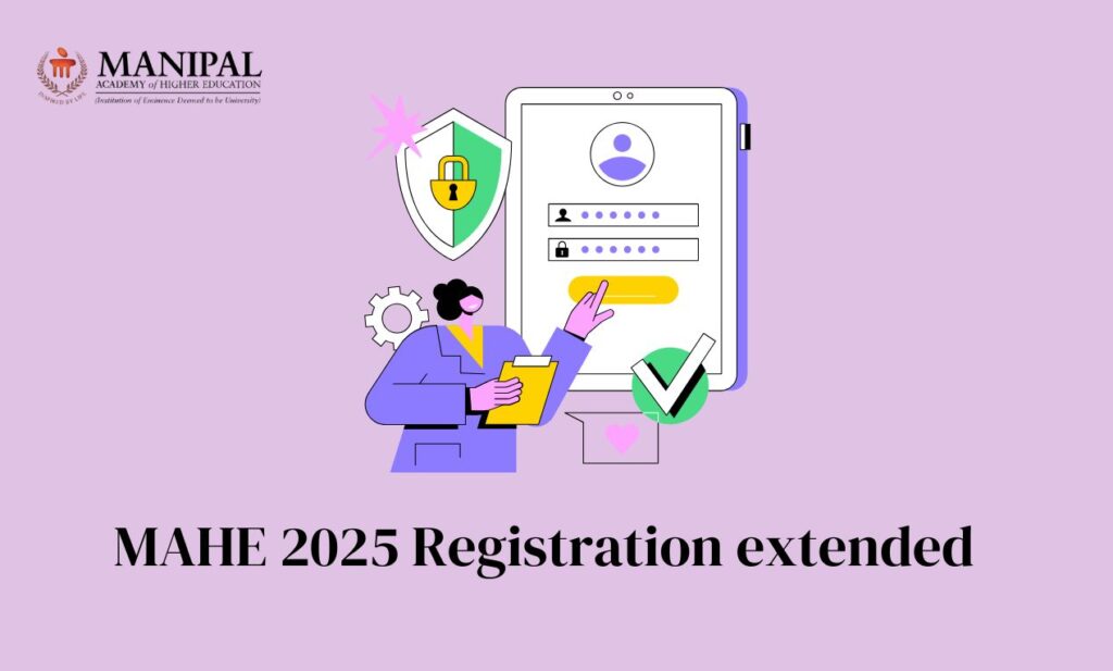 MAHE 2025 Registration extended till 28th March, Apply Now