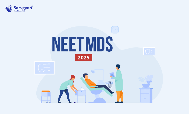 NEET MDS 2025: Counselling (Started), Scorecard (Out), Dates