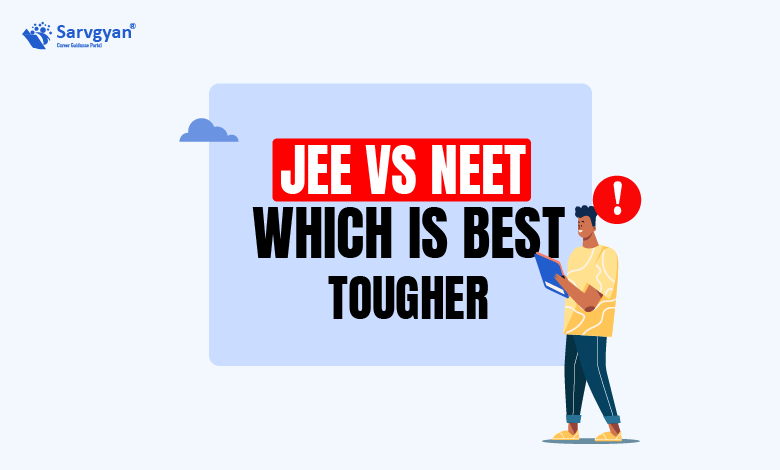 JEE vs NEET: Which is Best, Tougher, and Right for You?