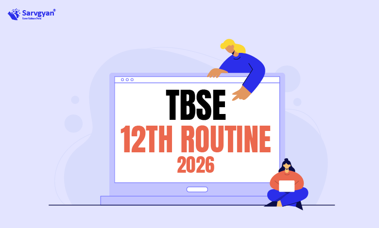 TBSE 12th Exam Date 2026 (Out): Get Tripura 12th Routine Here