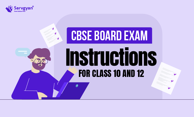 CBSE Board Exam Instructions for Class 10th & 12th Know Here