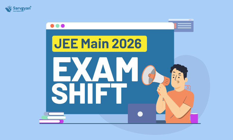 JEE Main 2026 Exam Shifts & Timing, Check Session 2 Time Table