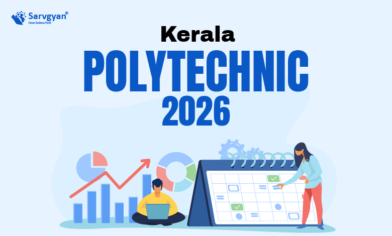 Kerala Polytechnic 2026: Application (Released), Dates, Eligibility