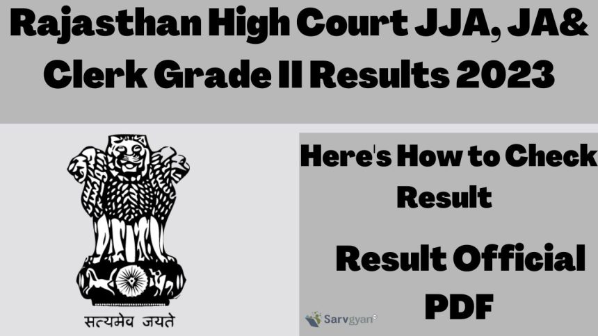 Rajasthan High Court JJA, JA& Clerk Grade II Results 2023 Out, Here's Official PDF - SarvGyan News