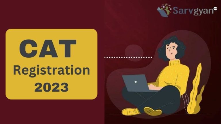 CAT 2023 Registration Started, Eligibility details & Apply Link Here - SarvGyan News