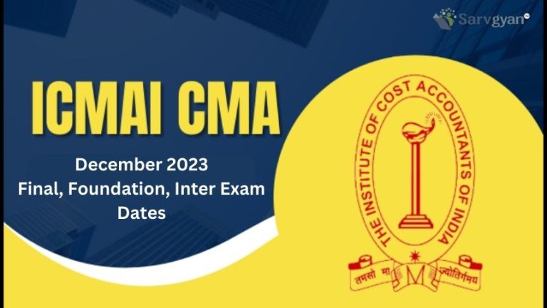 ICMAI CMA December 2023 Final, Foundation, Inter Exam Dates Out ...