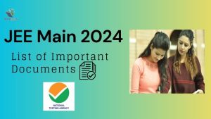 List of Documents required for JEE Main 2024 - SarvGyan News