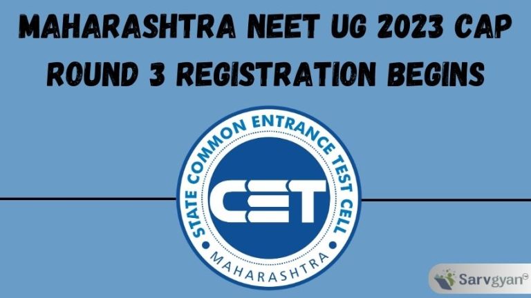 Maharashtra NEET UG 2023 CAP Round 3 Registration Begins, Direct Link Here - SarvGyan News