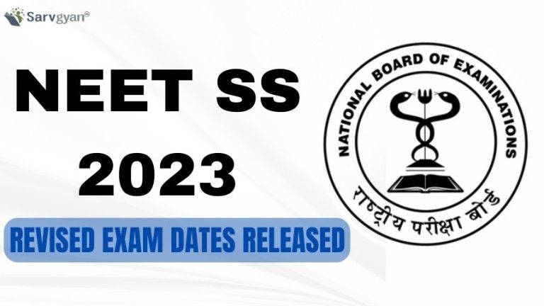 NEET SS 2023 Revised Exam Dates Released, Check Details Here - SarvGyan ...