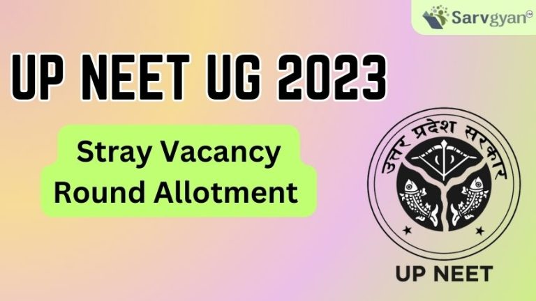 UP NEET UG 2023 Counselling Stray Vacancy Round Allotment Direct Link @upneet.gov.in - SarvGyan News