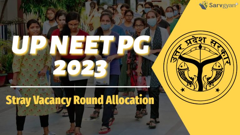 UP NEET PG 2023 Stray Vacancy Round Allocation Today @upneet.gov.in - SarvGyan News