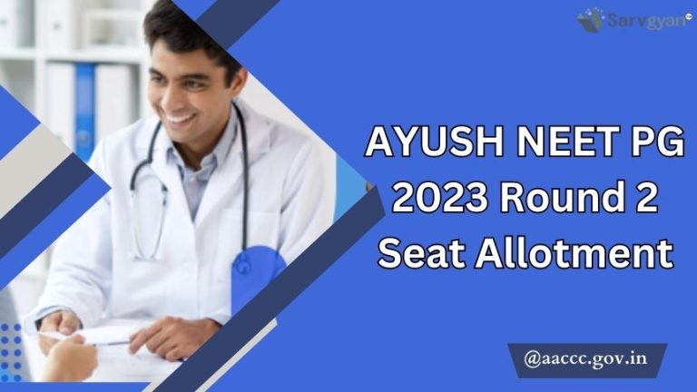 AYUSH NEET PG 2023 Round 2 Seat Allotment Out, Direct Link Here - SarvGyan News