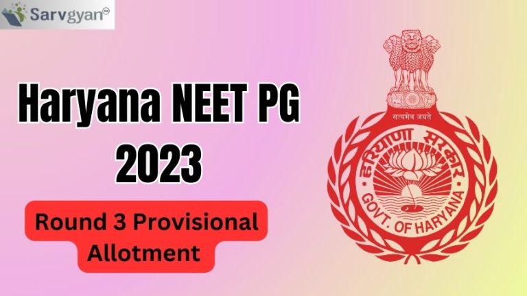 Haryana NEET PG 2023 Round 3 Provisional Allotment Out, Official PDF Here - SarvGyan News