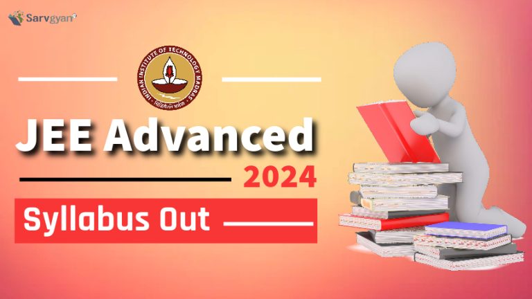 JEE Advanced 2024 Syllabus Out, PDF Available jeeadv.ac.in - SarvGyan News