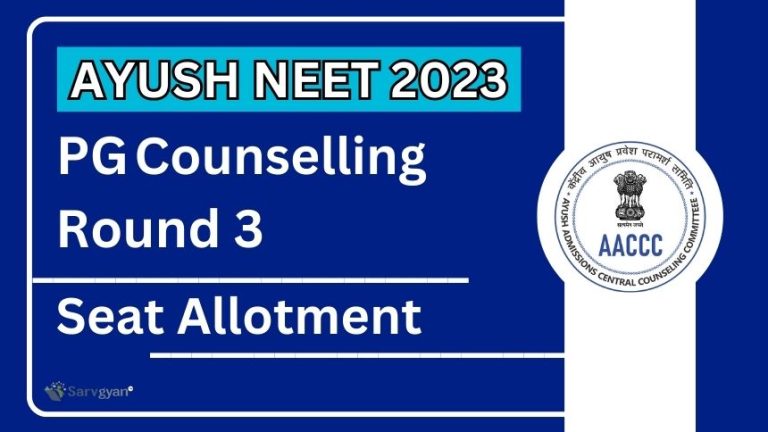 AYUSH NEET PG 2023 Round 3 Seat Allotment Out, Official PDF Here - SarvGyan News