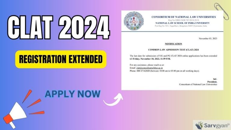 CLAT 2024 Registration Deadline Extended, Official Notice Here - SarvGyan News
