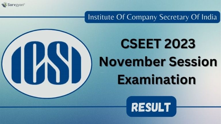 ICSI CSEET 2023 November Result Out, Direct Link Here - SarvGyan News