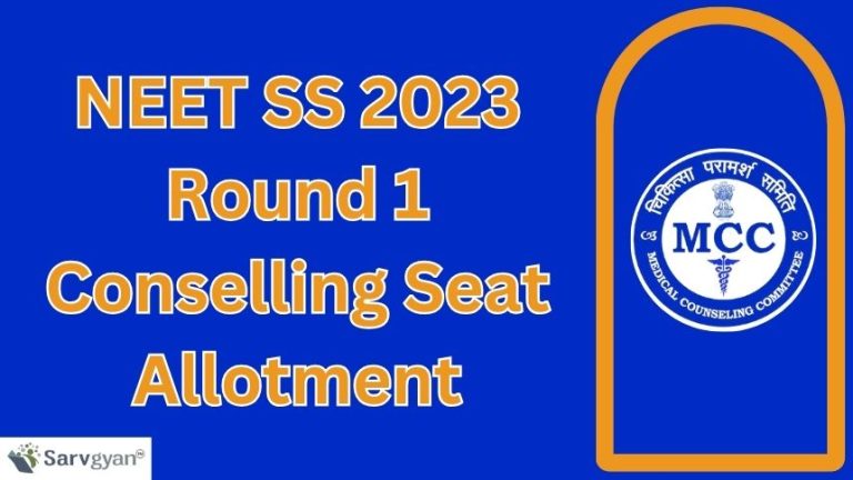 NEET SS 2023 Counselling Round 1 Seat Allotment Out @mcc.nic.in - SarvGyan News