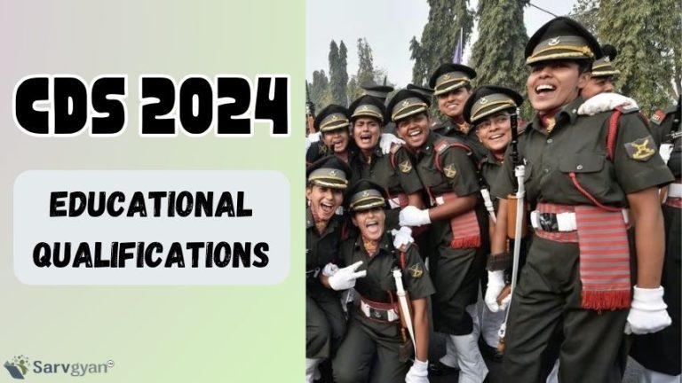CDS 2024 Educational Qualification - Eligibility for IMA, INA, AFA & OTA - SarvGyan News