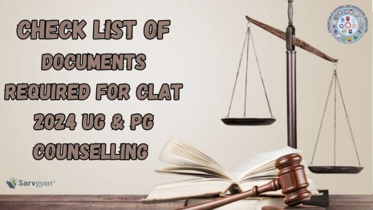 CLAT 2024 Counselling Document Required List for UG & PG Here - SarvGyan News