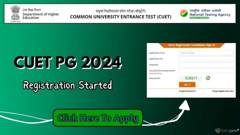 CUET PG 2024 Registration Started, Application Direct Link Here - SarvGyan News
