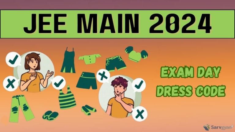 JEE Main Session 1 Exam 2024 Dress Code, Complete Details Here - SarvGyan News