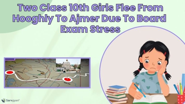 Two Class 10th Girls Flee From Hooghly To Ajmer Due To Exam Stress ...
