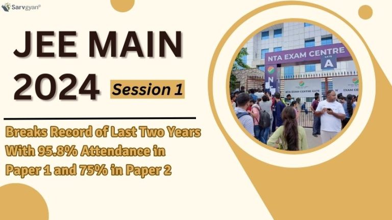 JEE Main 2024 Session 1 Highest Record, 75% Attendance Marked in Paper 2 - SarvGyan News