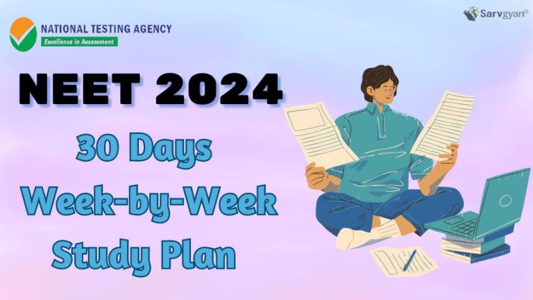 How to Prepare for NEET UG 2024 in 30 Days: A Week-by-Week Study Plan - SarvGyan News