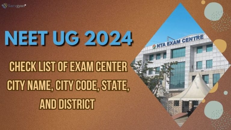 NEET UG 2024 Exam Centers Increased: Check Exam City Codes here - SarvGyan News