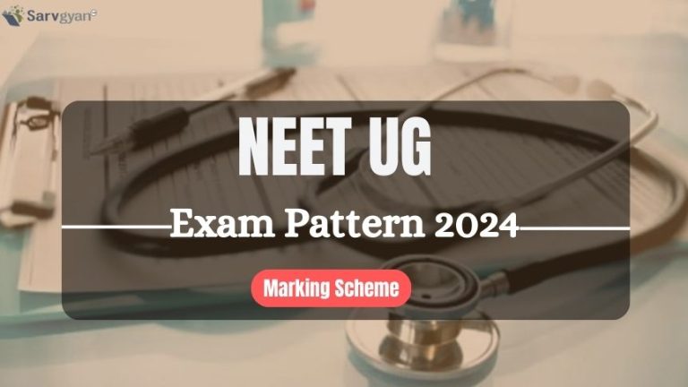 NEET UG Exam Pattern 2024: Are there any New Changes Made by NTA? - SarvGyan News