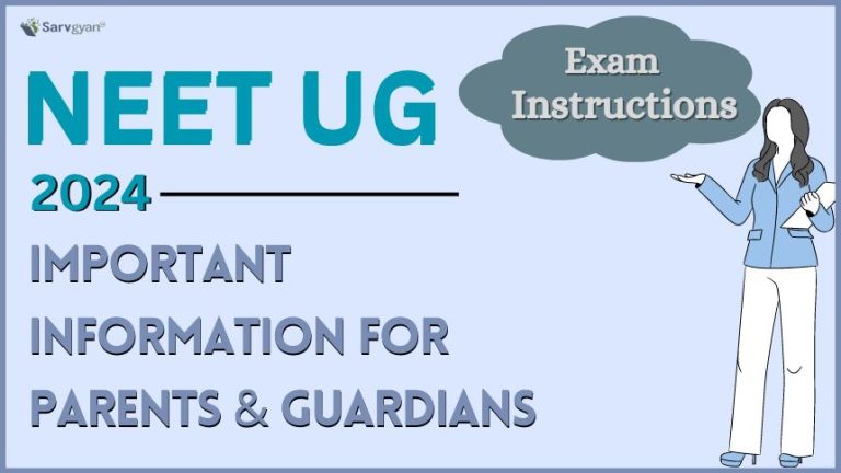 NEET UG 2024 In 3 Days: Check Instructions For Parents & Guardians - SarvGyan News