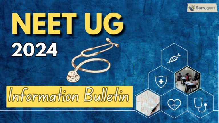 NEET UG 2024 Information Bulletin Out, Here’s All You Need To Know - SarvGyan News