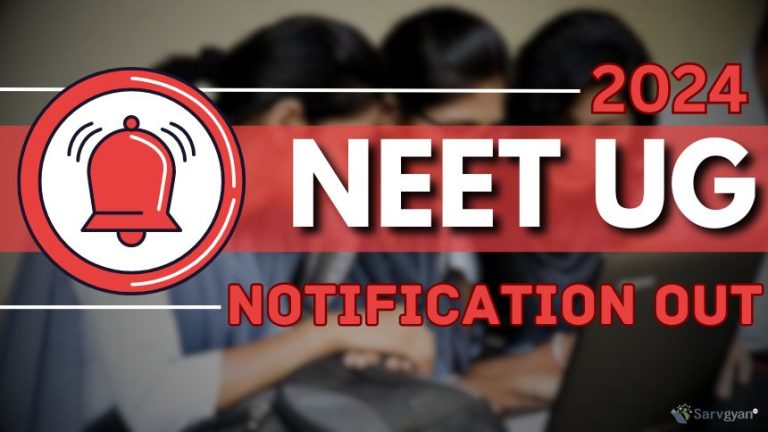 NEET UG 2024 Notification Out, Check Official Schedule Here - SarvGyan News