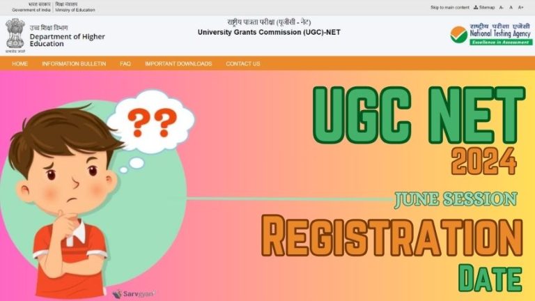 UGC NET 2024 Registration Date Here, Exams From 10 June 2024 - SarvGyan News