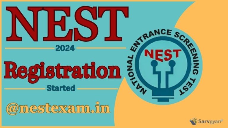NEST 2024 Application Form Out, Check Steps & Direct Link Here - SarvGyan News
