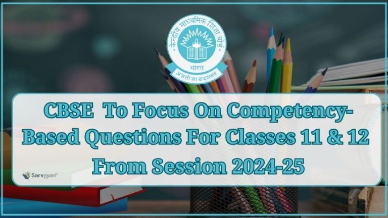 CBSE To Focus On Competency Based Questions For Classes 11 & 12 From ...