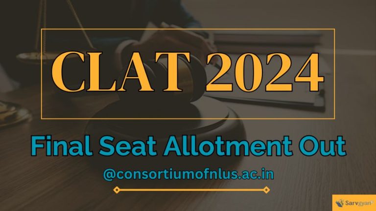 CLAT 2024 Counselling Final Seat Allotment Out, Round 5 PDF Here - SarvGyan News